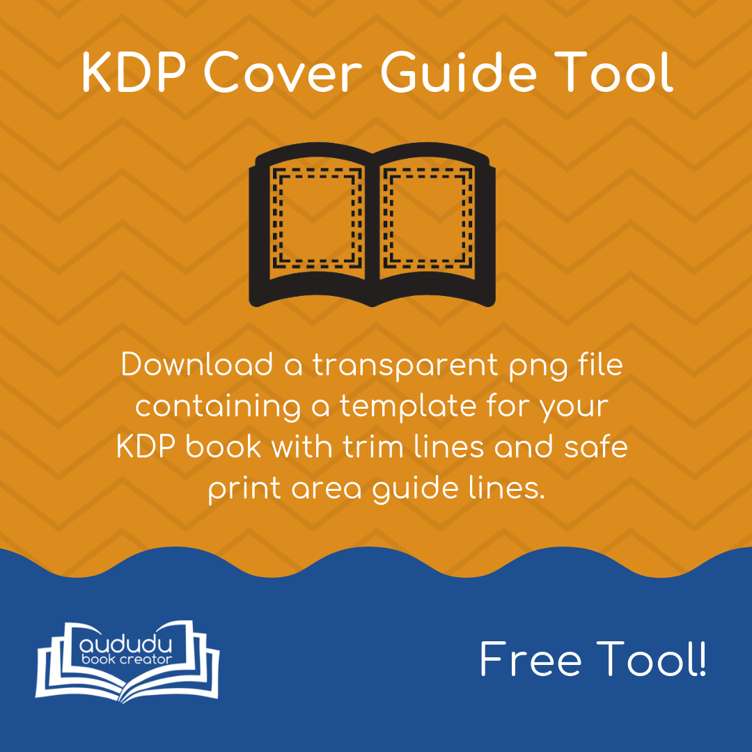 KDP Cover Guide Tool - Free Tool - A Book Creator Blog